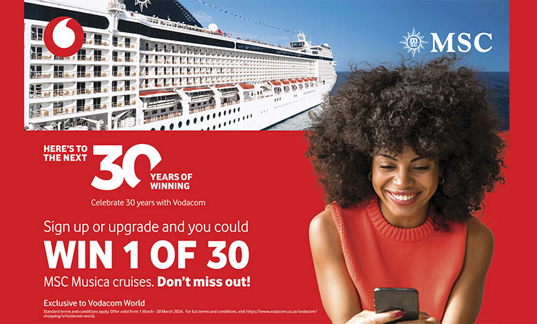 Win an MSC cruise with Vodacom World – Huge Vodacom 30th birthday ...