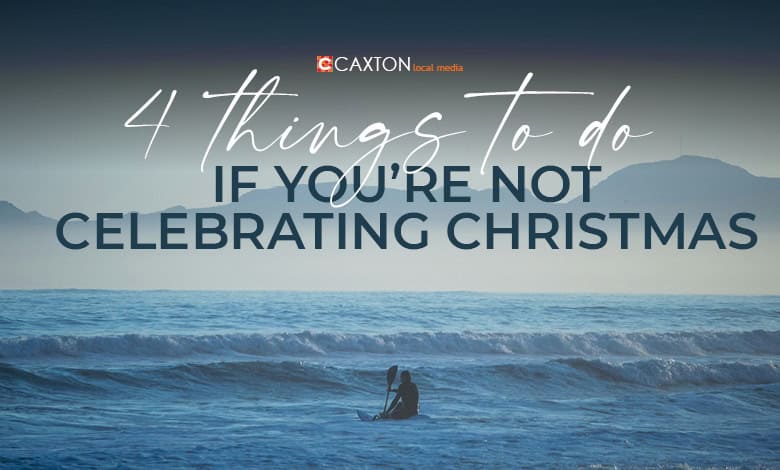 Things to do if you’re not celebrating Christmas | Network News